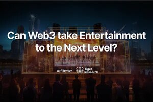 The Next Level of the Entertainment Industry: Could Web3 Be the Answer? – Tiger Research